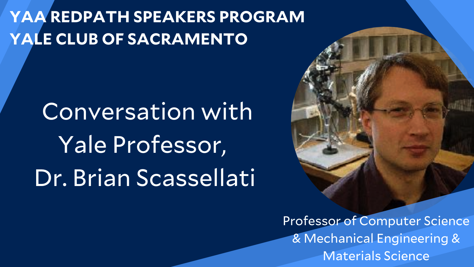 YAA Redpath Speakers Program: a Conversation with Yale Professor, Dr. Brian Scassellati | Yale ...